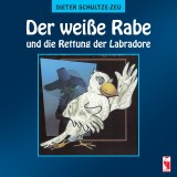 Der weiße Rabe und die Rettung der Labradore - ISBN: 9783828031777 ...