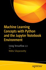 Machine Learning Concepts with Python and the Jupyter Notebook ...